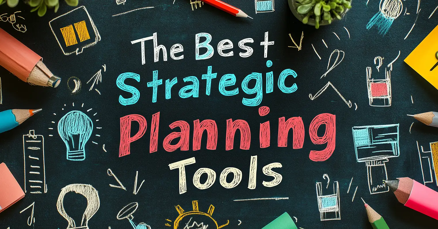 The Best Strategic Planning Tools: A Comprehensive List